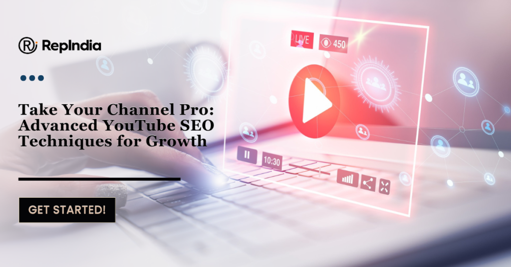 Take Your Channel Pro: Advanced YouTube SEO Techniques for Growth
