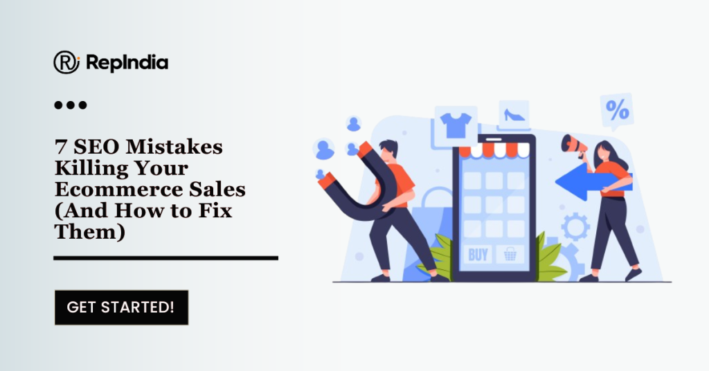 7 SEO Mistakes Killing Your Ecommerce Sales