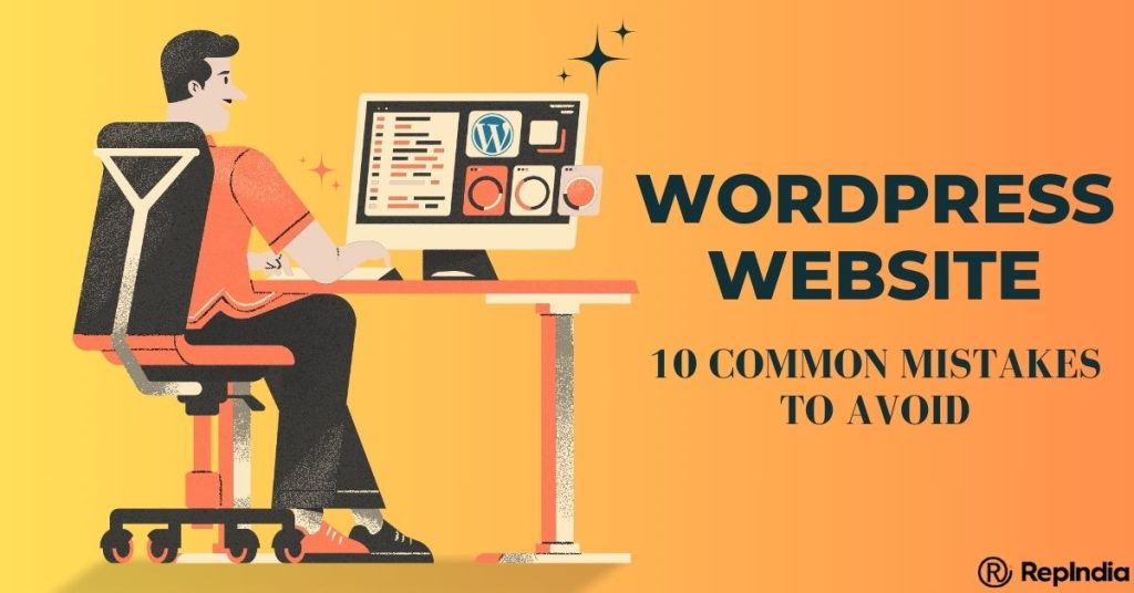 10 Common Mistakes to Avoid When Developing a WordPress Website