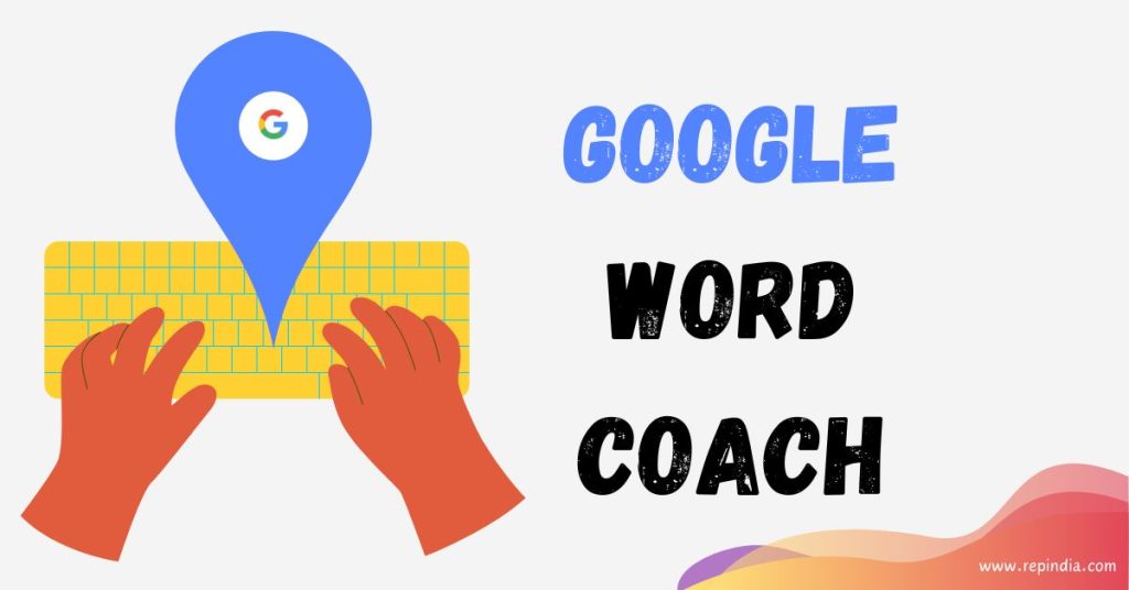 Google Word Coach: Can It Improve Your SEO Game?