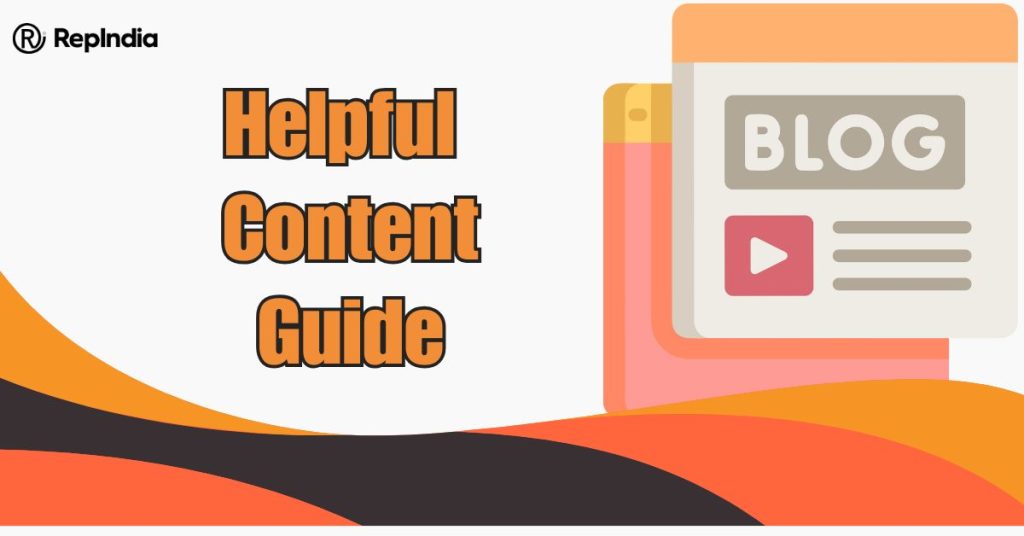 Creating Truly Helpful Content: How to Stay on Google’s Good Side